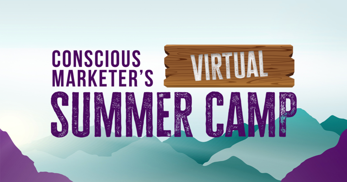 Conscious Marketer's Virtual Summer Camp - Conscious Marketer
